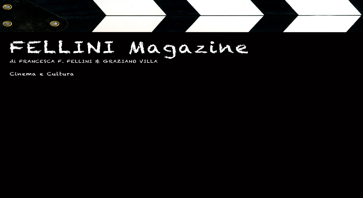 Fellini Magazine – L'unico vero realista è il visionario – Federico Fellini